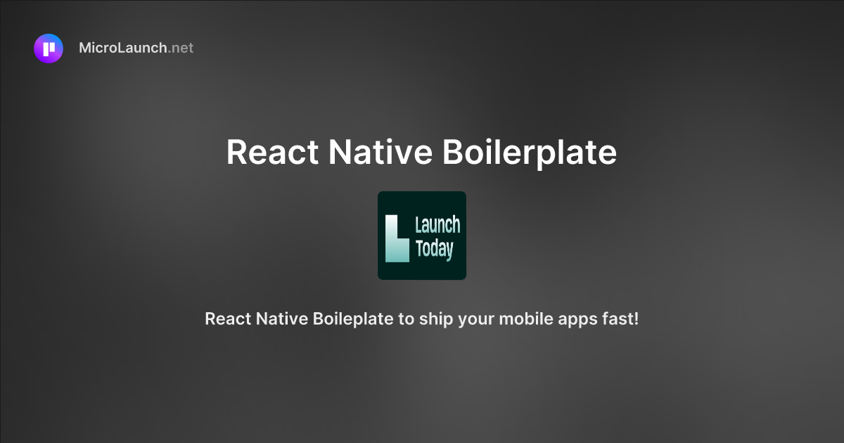 React Native Boilerplate is now on Microlaunch