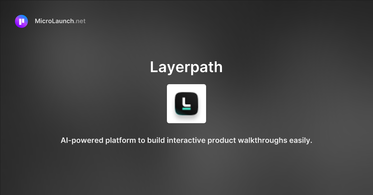 Layerpath is now on Microlaunch