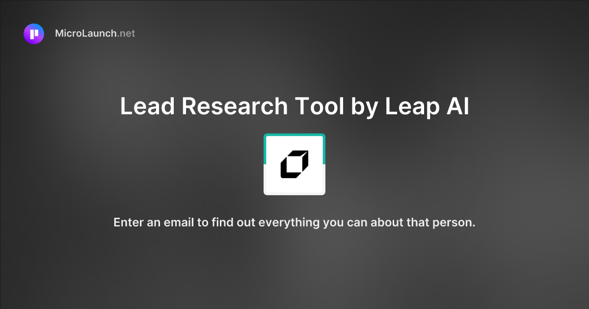 Lead Research Tool by Leap AI is now on Microlaunch