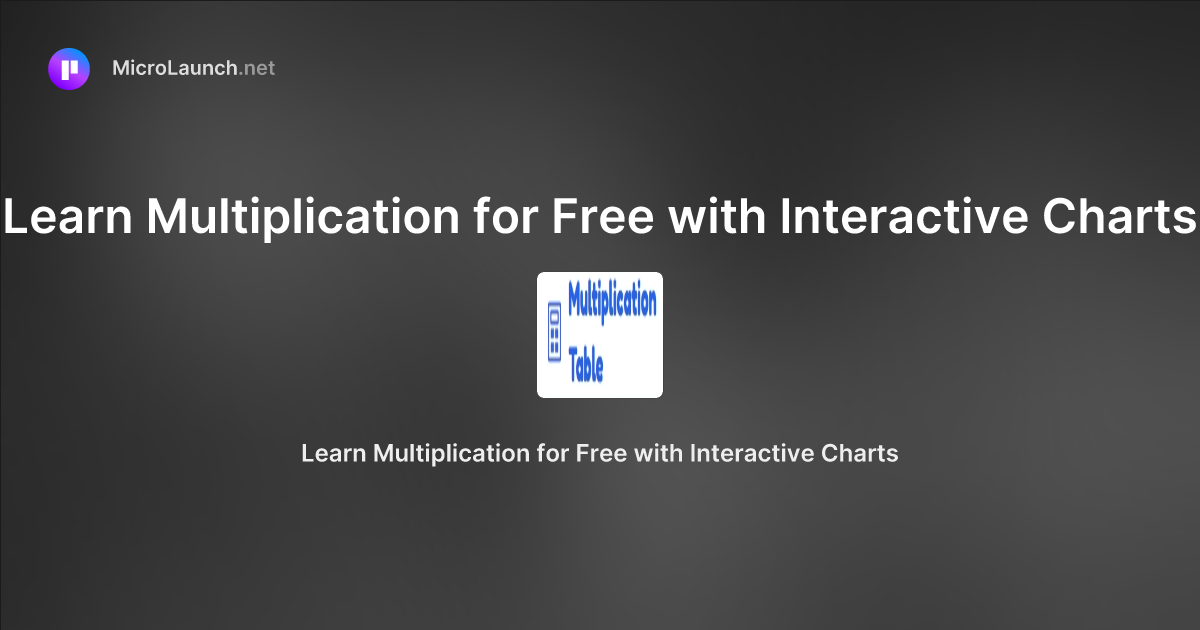Learn Multiplication for Free with Interactive Charts is now on Microlaunch