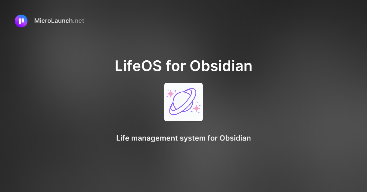 LifeOS for Obsidian is now on Microlaunch