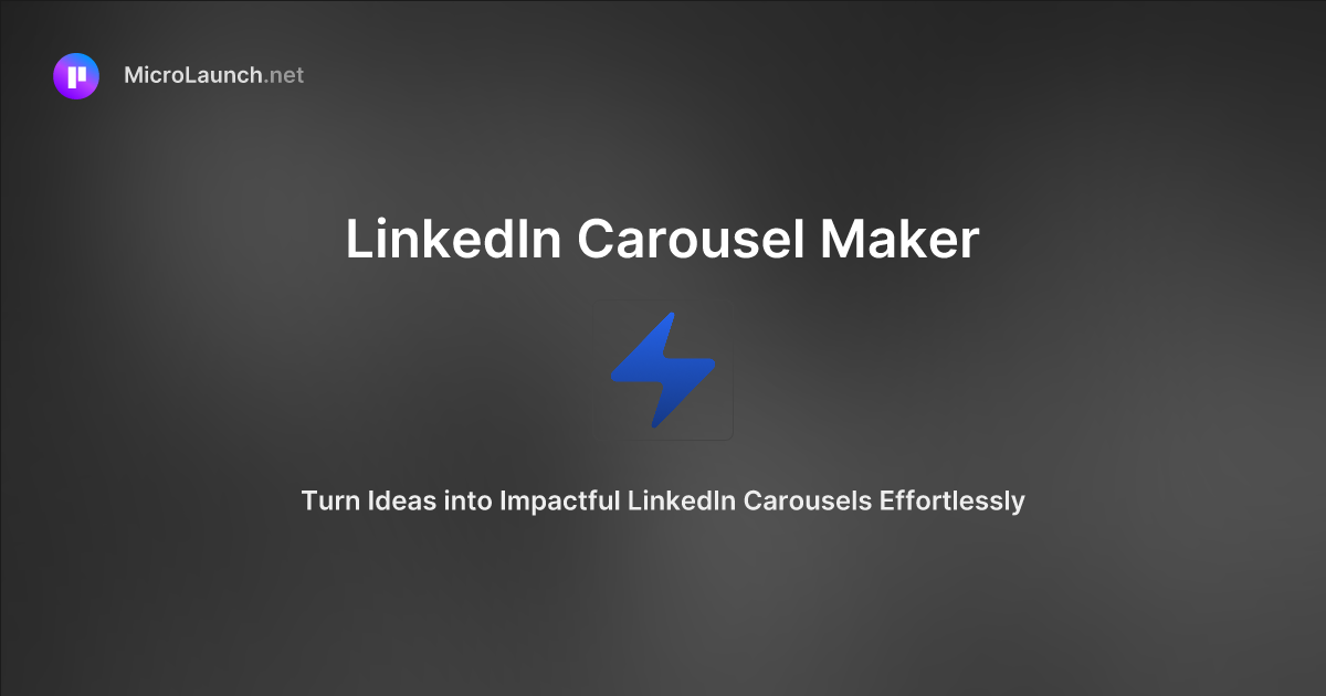 LinkedIn Carousel Maker is now on Microlaunch