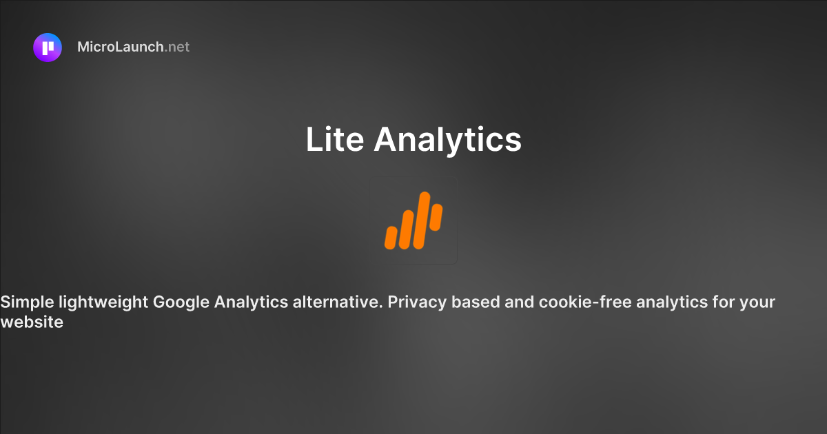 Lite Analytics is now on Microlaunch