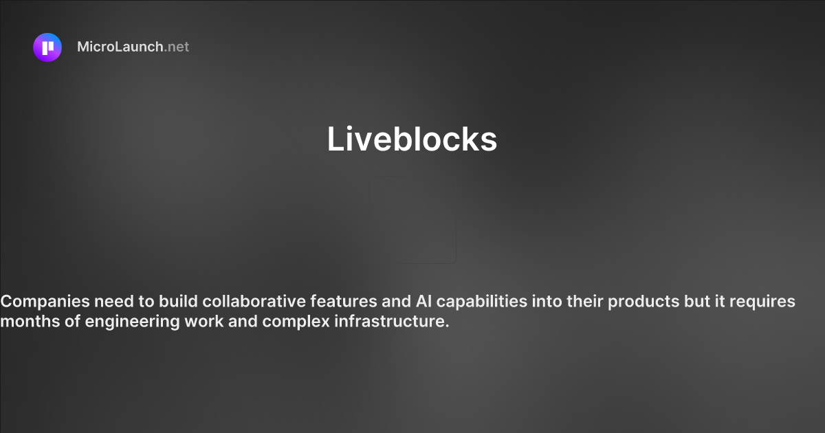 Liveblocks is now on Microlaunch