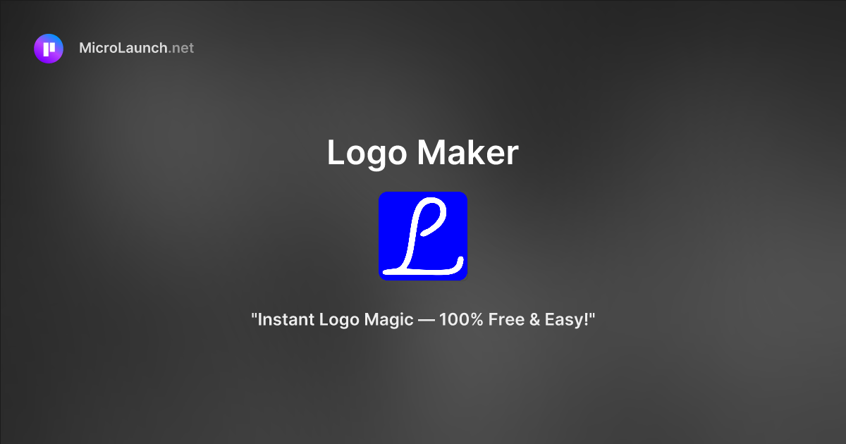 Logo Maker is now on Microlaunch