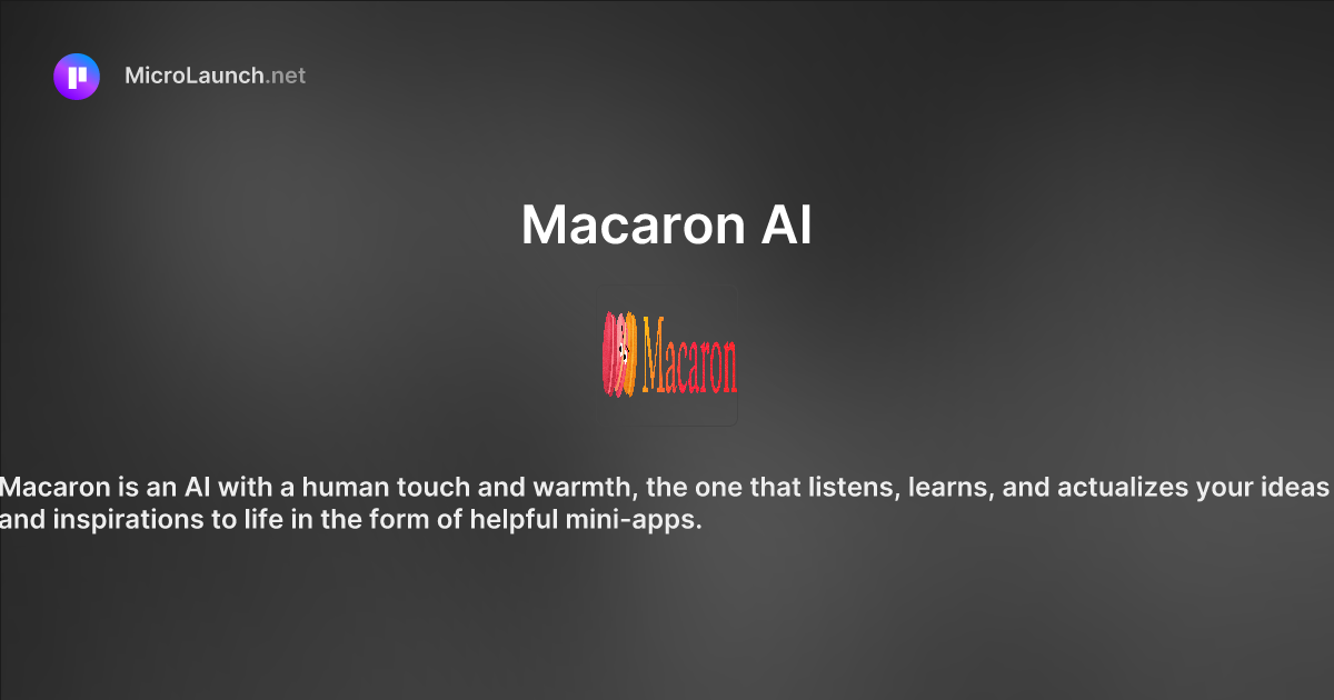 Macaron AI is now on Microlaunch