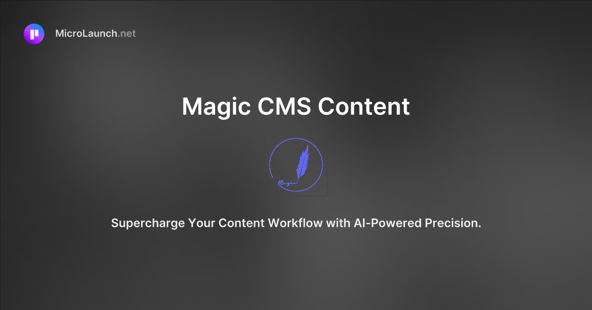 Magic CMS Content is now on Microlaunch
