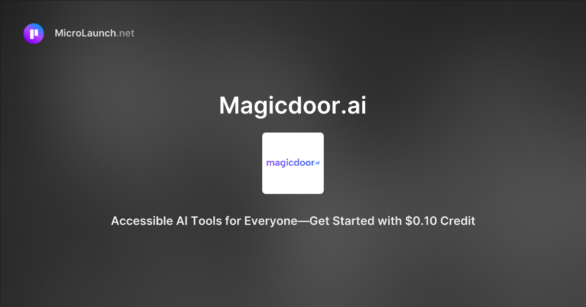 Magicdoor.ai is now on Microlaunch