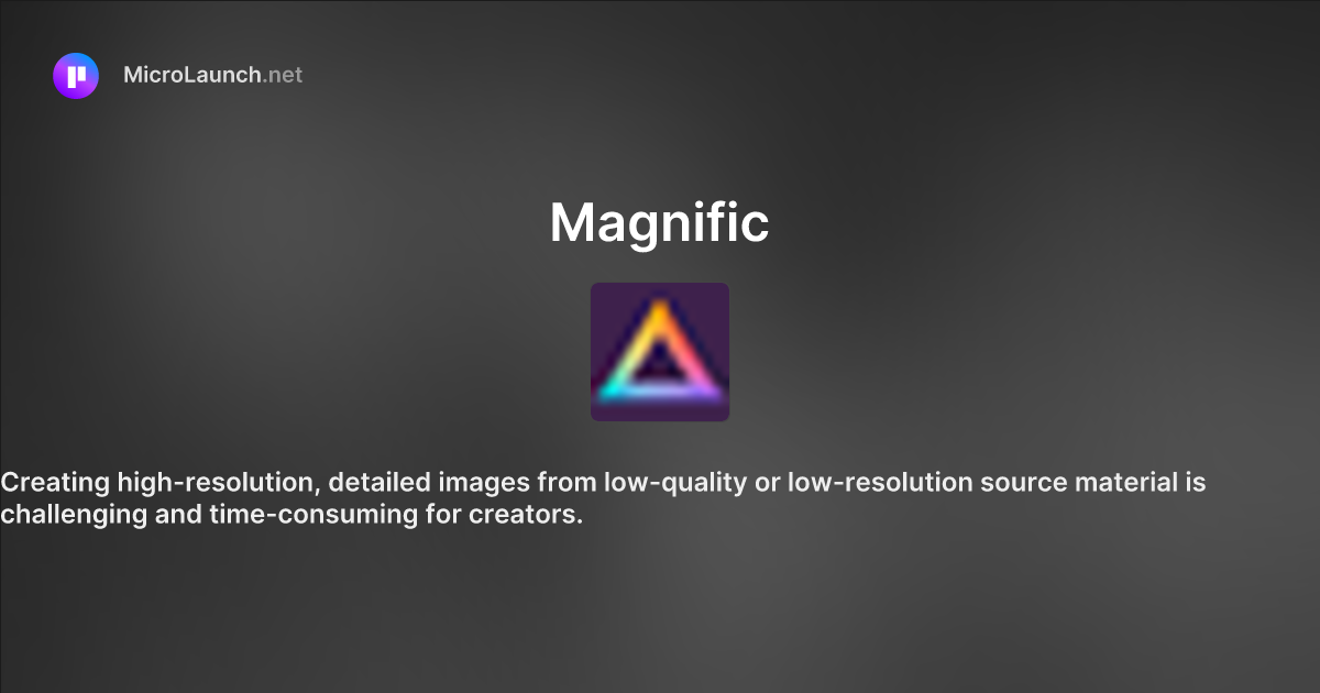 Magnific is now on Microlaunch
