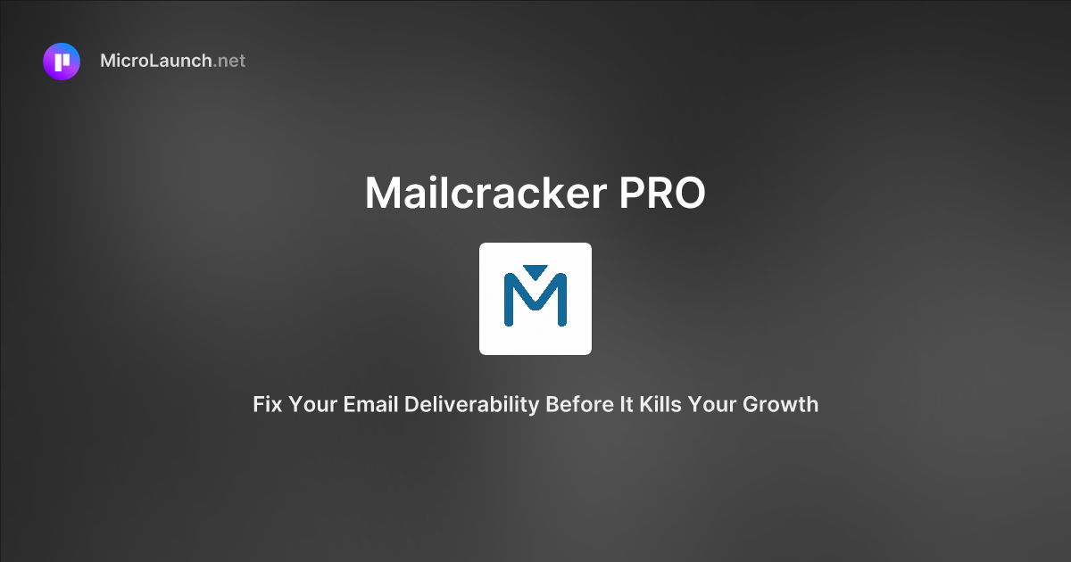 Mailcracker PRO is now on Microlaunch