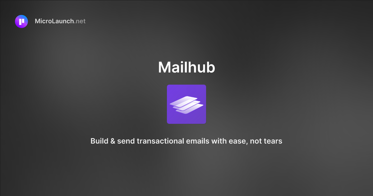 Mailhub is now on Microlaunch