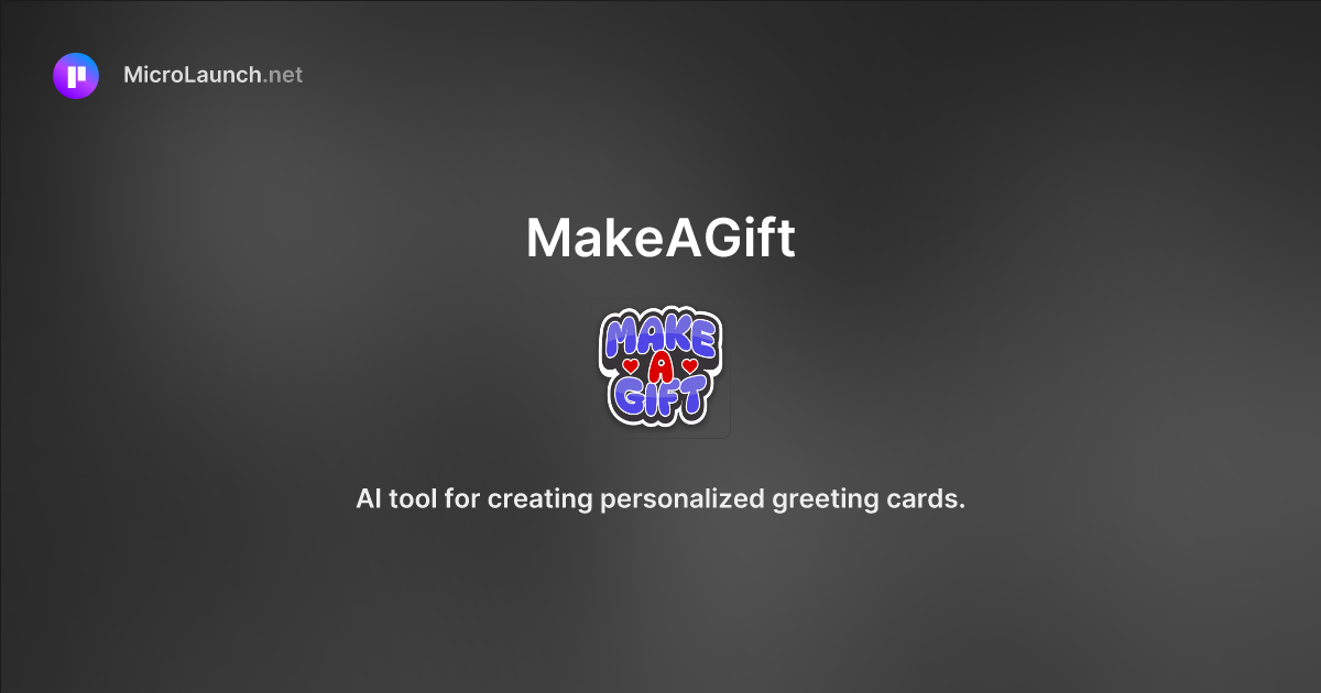 MakeAGift is now on Microlaunch