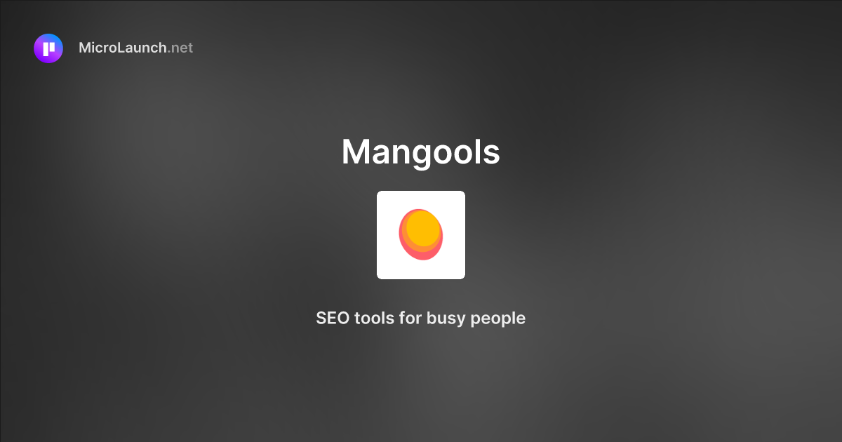 Mangools is now on Microlaunch