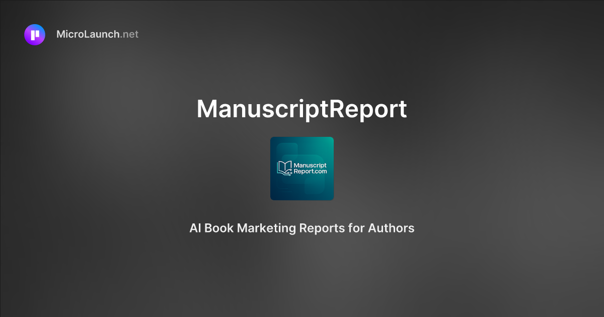 ManuscriptReport is now on Microlaunch