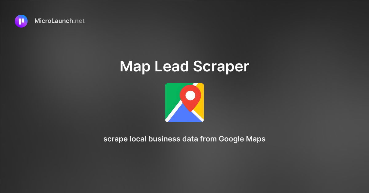 Map Lead Scraper is now on Microlaunch