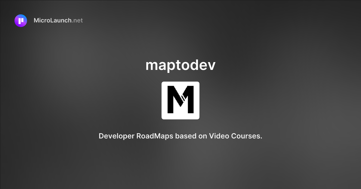 Maptodev is now on Microlaunch