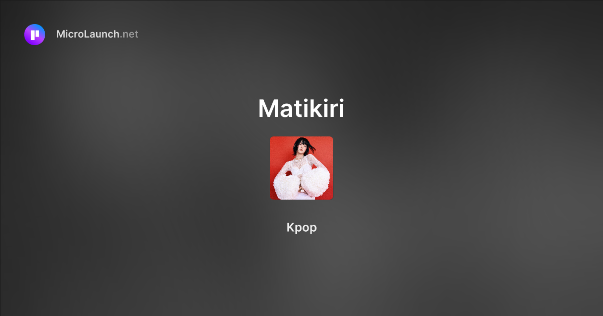 Matikiri is now on Microlaunch