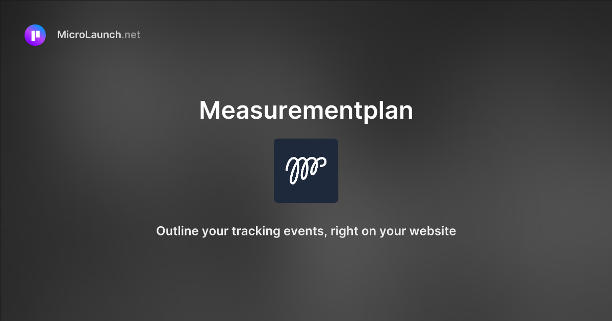Measurementplan is now on Microlaunch