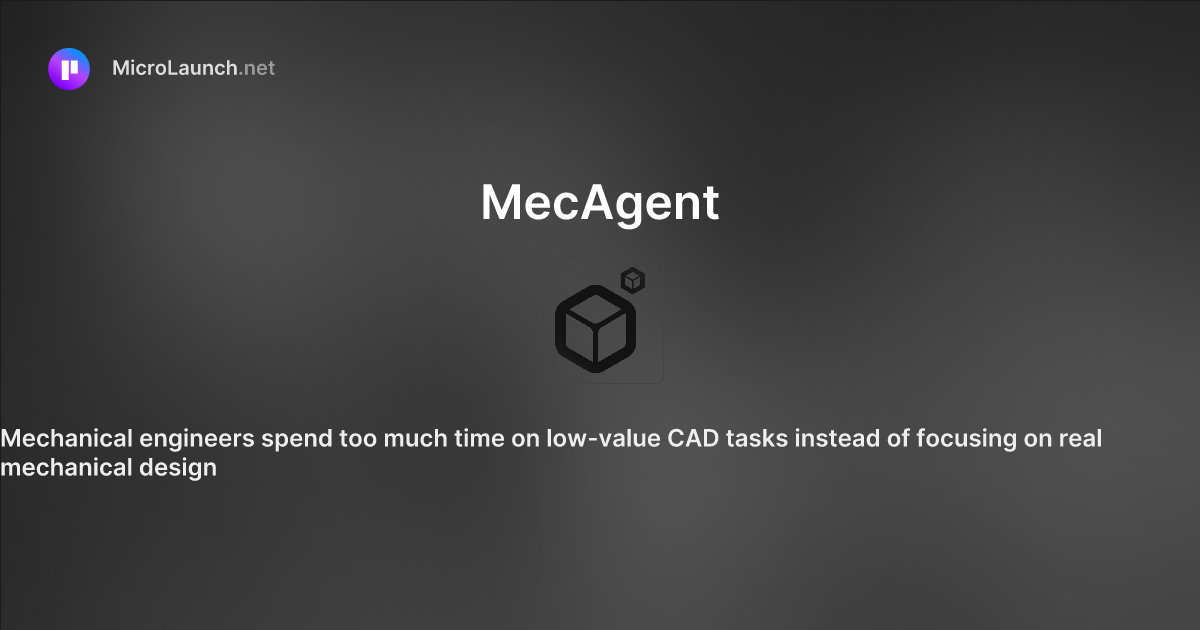 MecAgent is now on Microlaunch