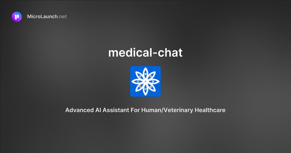 Medical-chat is now on Microlaunch