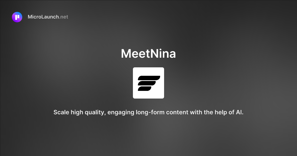 MeetNina is now on Microlaunch