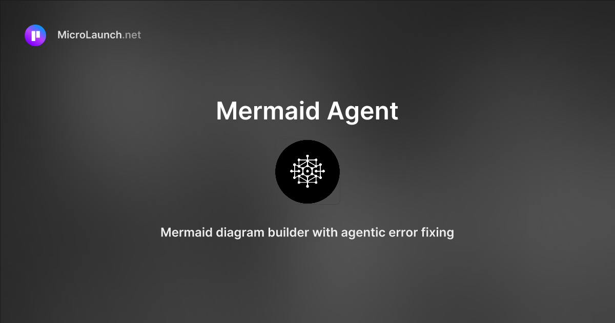 Mermaid Agent is now on Microlaunch