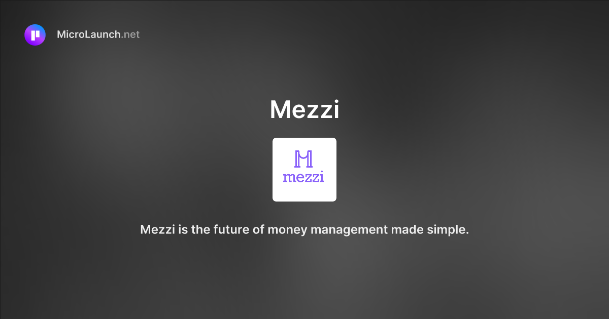 Mezzi is now on Microlaunch