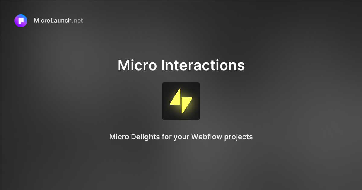 Micro Interactions is now on Microlaunch