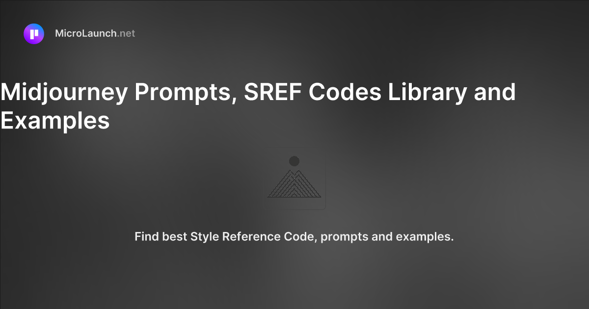 Midjourney Prompts, SREF Codes Library and Examples is now on Microlaunch