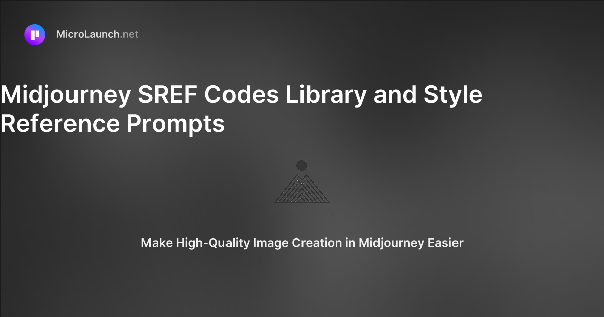 Midjourney SREF Codes Library and Style Reference Prompts is now on Microlaunch