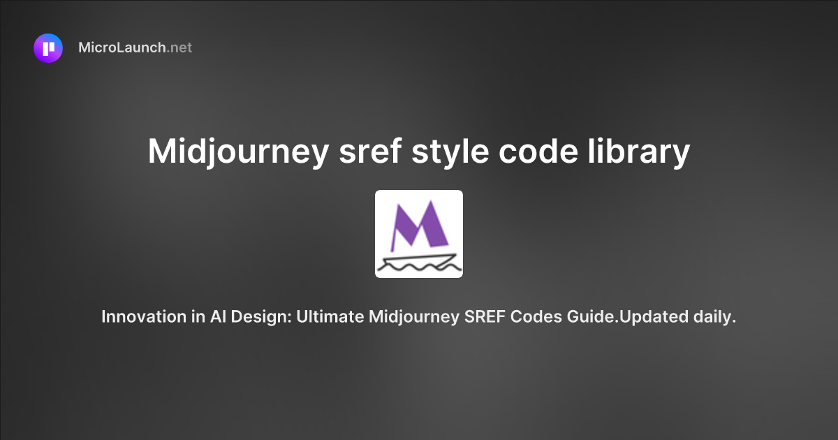 Midjourney sref style code library is now on Microlaunch