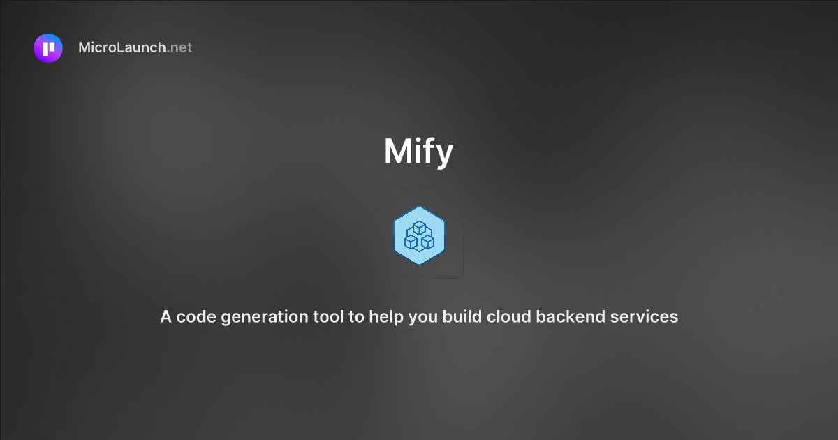 Mify is now on Microlaunch