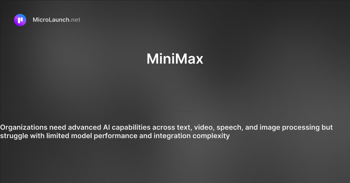 MiniMax is now on Microlaunch