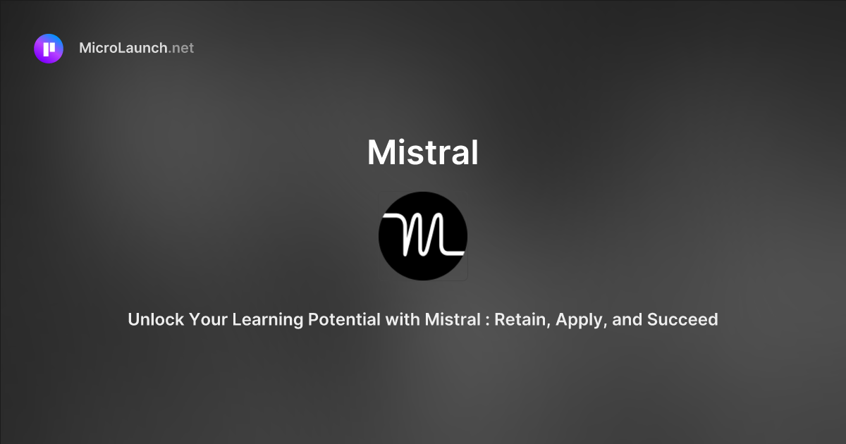 Mistral is now on Microlaunch