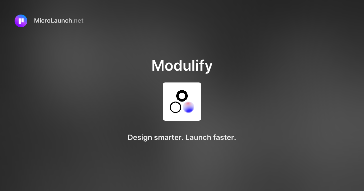 Modulify is now on Microlaunch