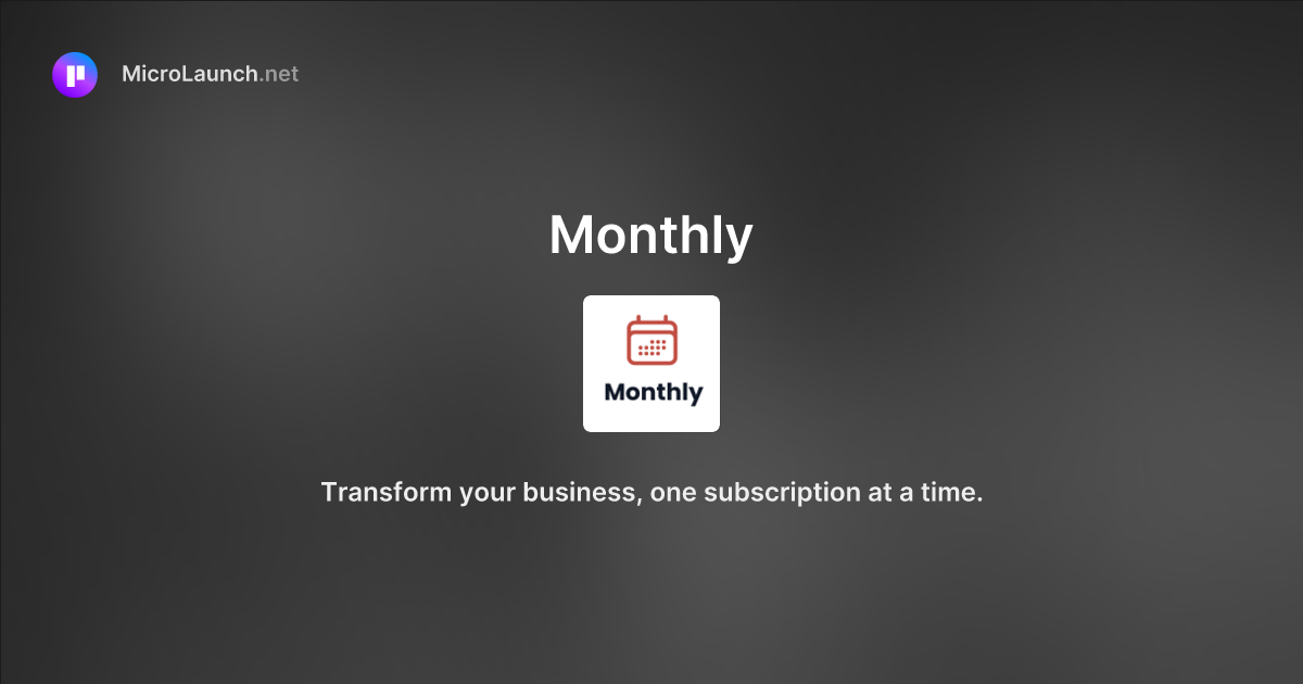 Monthly is now on Microlaunch