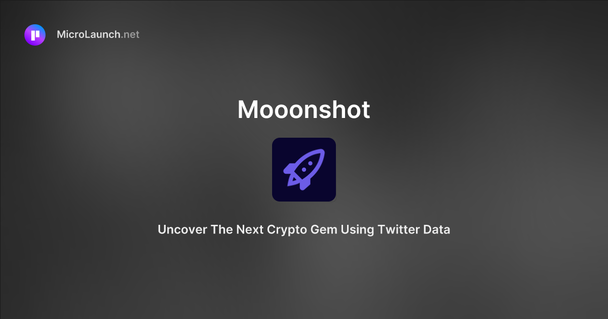 Mooonshot is now on Microlaunch