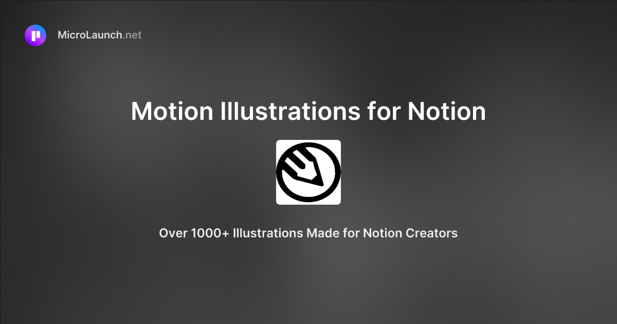 Motion Illustrations for Notion is now on Microlaunch