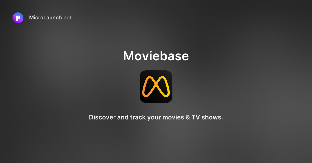Moviebase is now on Microlaunch