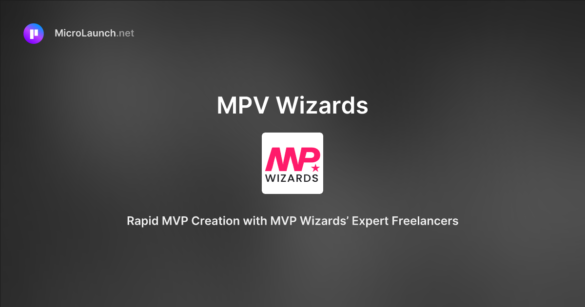MPV Wizards is now on Microlaunch