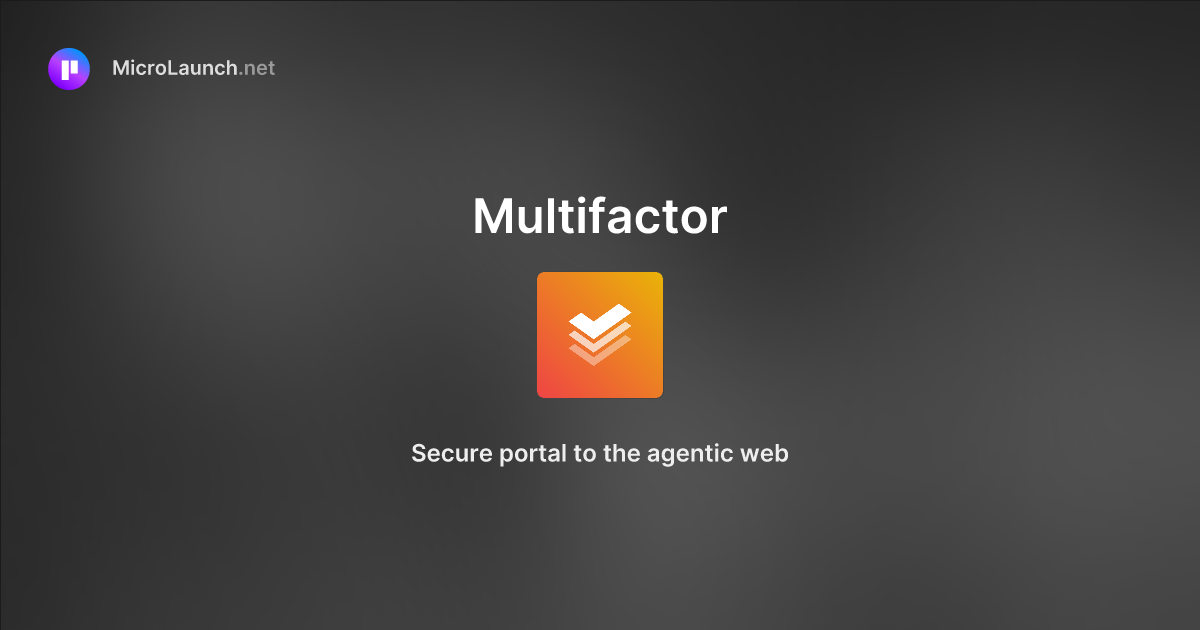 Multifactor is now on Microlaunch
