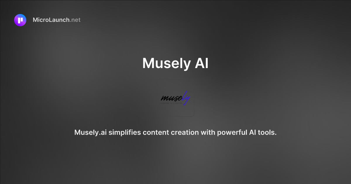 Musely AI is now on Microlaunch