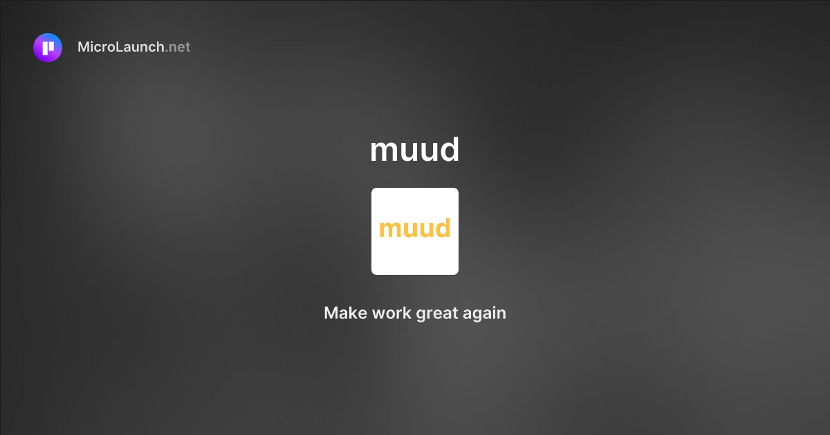 Muud is now on Microlaunch