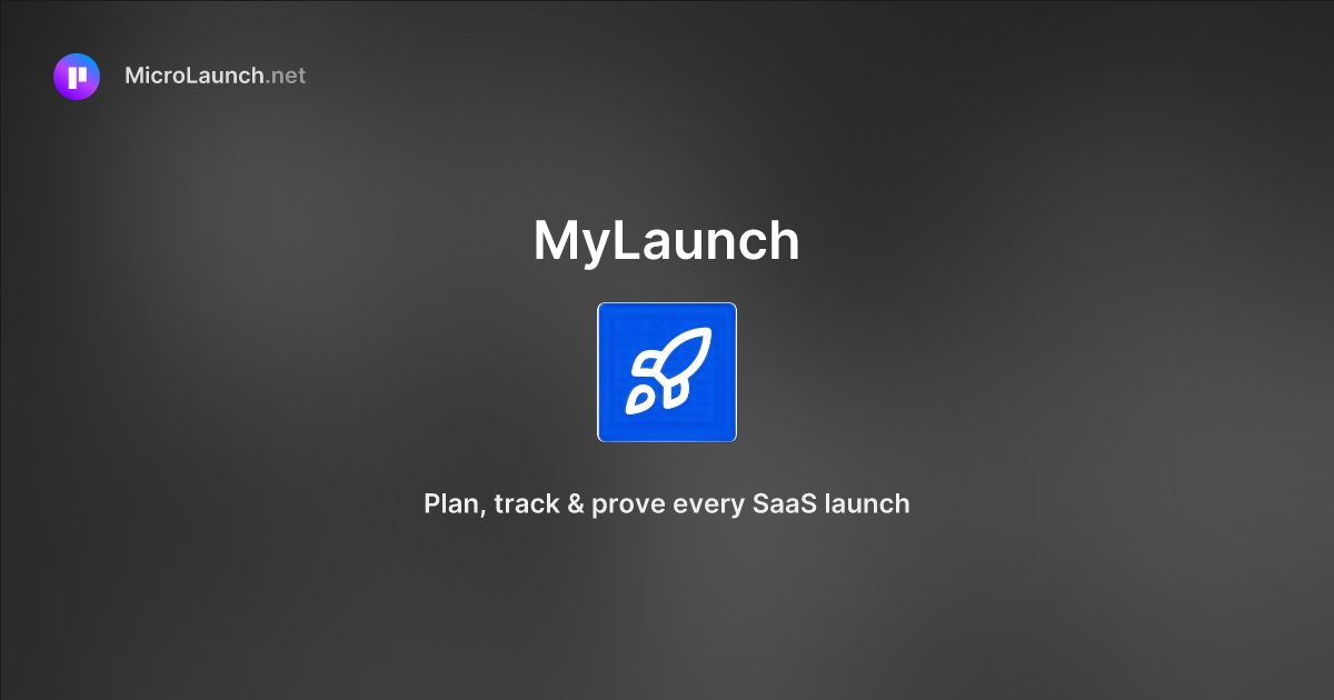 MyLaunch is now on Microlaunch