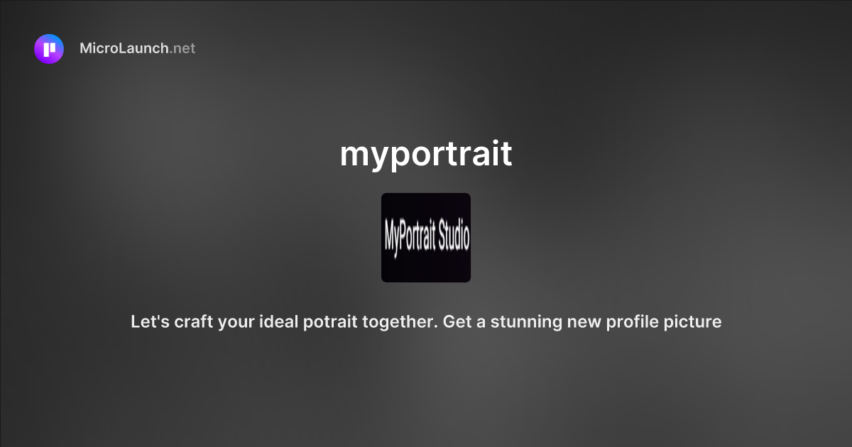 Myportrait is now on Microlaunch