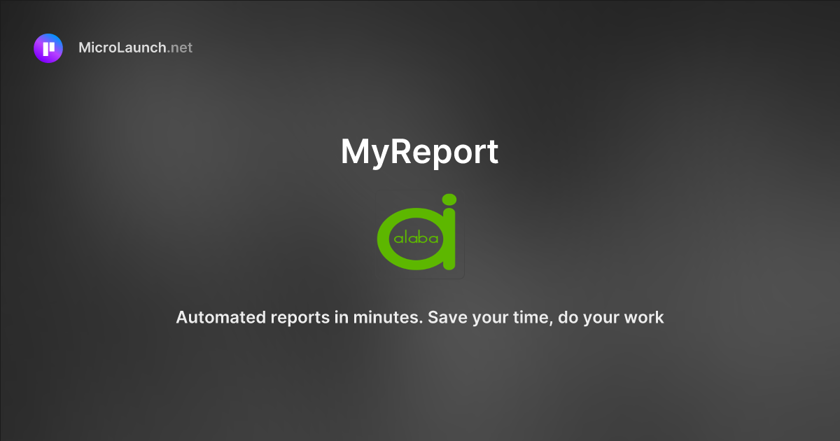 MyReport is now on Microlaunch