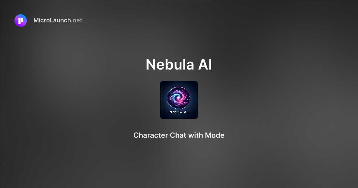 Nebula AI is now on Microlaunch