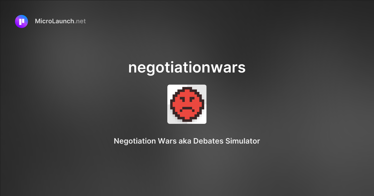 Negotiationwars is now on Microlaunch