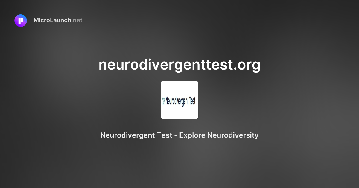 Neurodivergenttest.org is now on Microlaunch