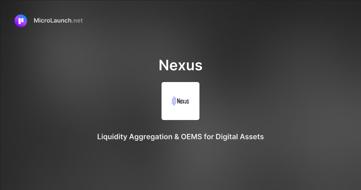 Nexus is now on Microlaunch